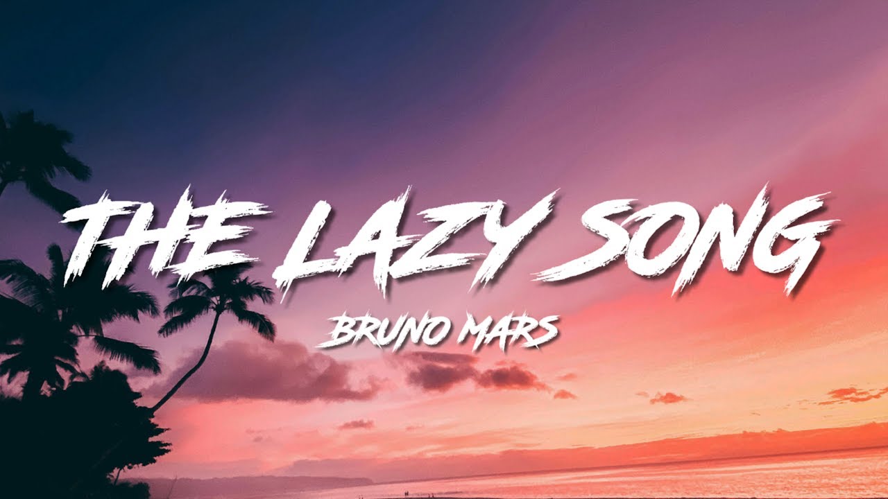 Bruno Mars - The Lazy Song (Lyrics) - YouTube