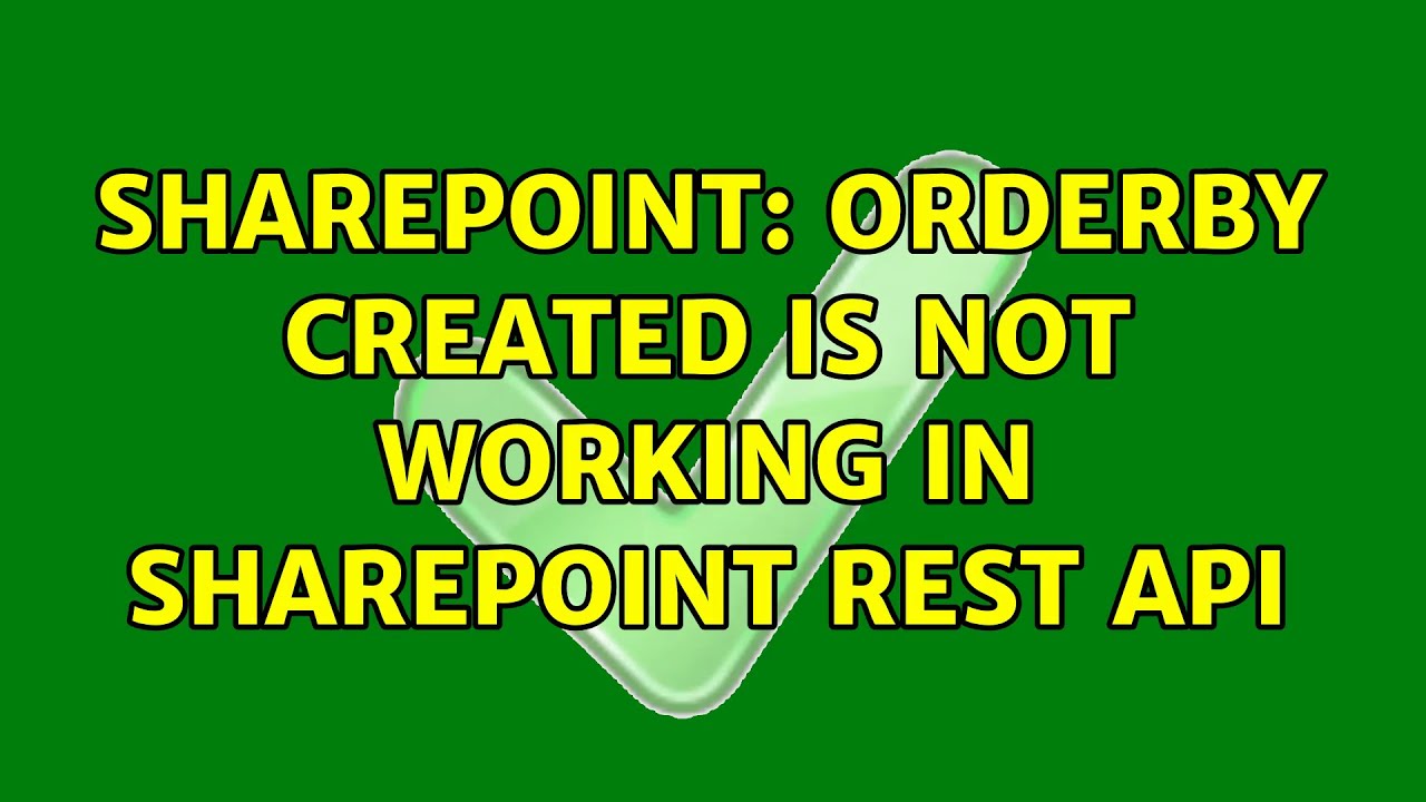 Sharepoint Orderby Created Is Not Working In SharePoint Rest Api YouTube sharepoint-orderby-created-is-not-working-in-sharepoint-rest-api-youtube