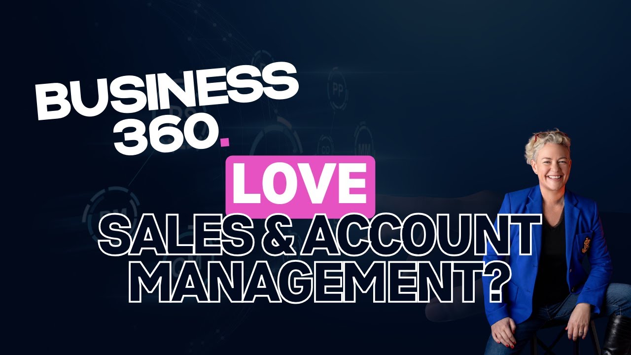 Business 360: Love Sales & Account Management? - YouTube