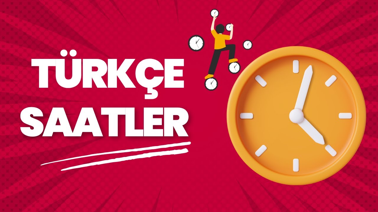 DERS : 17 TÜRKÇE SAATLER / HOW TO ASK THE TIME IN TURKISH? LEARN TO SAY ...