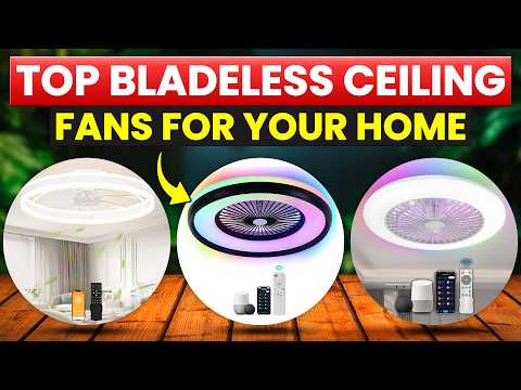 Top Bladeless Ceiling Fans for Your Home: Quiet, Safe & Modern Picks