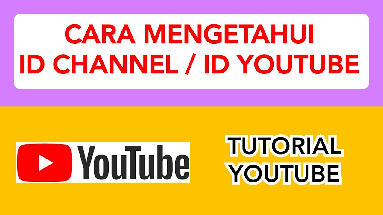 #cara #tutorialyoutube CARA MENGETAHUI ID CHANEL / ID YOUTUBE - YouTube