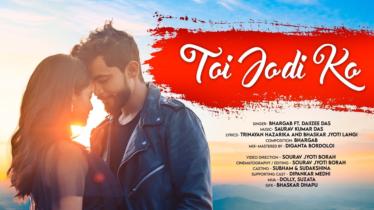 Toi Jodi Ko (Official Video)| New Assamese Song 2022 Bhargab ft. Daiizee Das | Sourav jyoti ...
