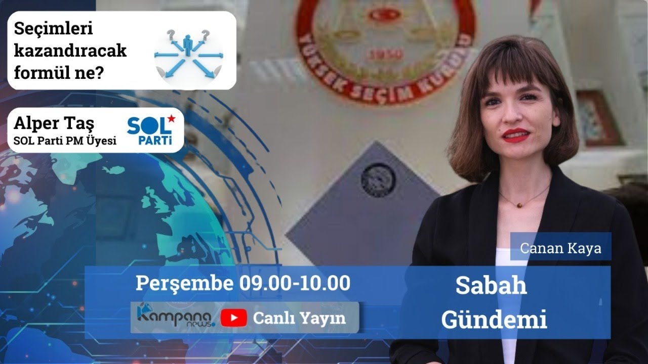 Seçimleri Kazandıracak Formül Ne? | Canan Kaya ile Sabah Gündemi - YouTube