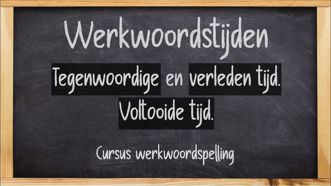 Uitleg werkwoordstijden - Voltooid tegenwoordige tijd VTT - Voltooid ...