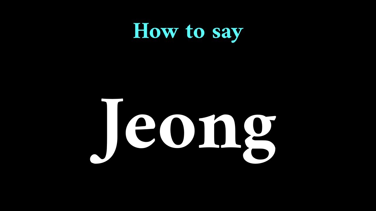 How to Pronounce Jeong (Korean Name Pronunciation) - YouTube