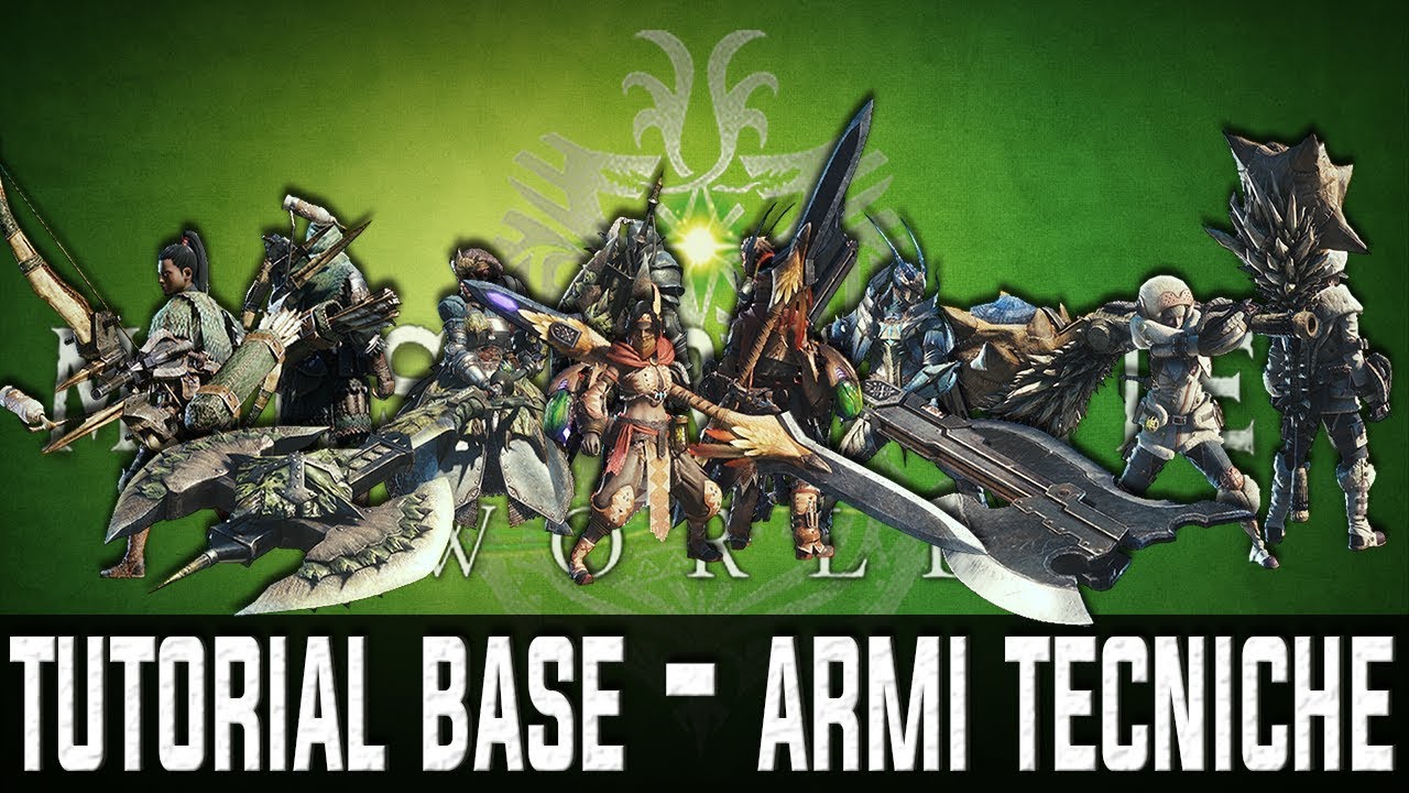 MHW║TUTORIAL BASE MONSTER HUNTER WORLD - ARMI TECNICHE - YouTube