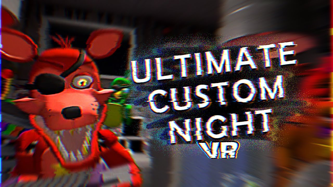 Ultimate Custom Night... BUT IN VR!? [UCN Vr] - YouTube