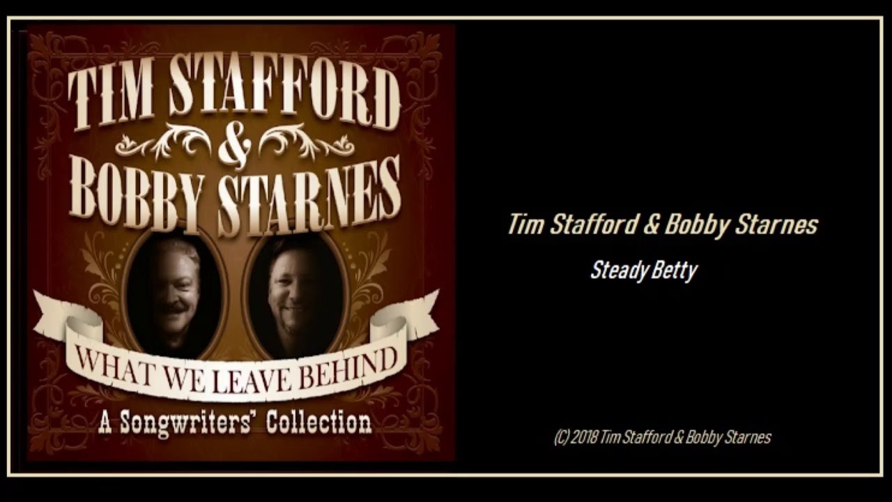 Tim Stafford & Bobby Starnes: Steady Betty (2018) Song Crafting - YouTube