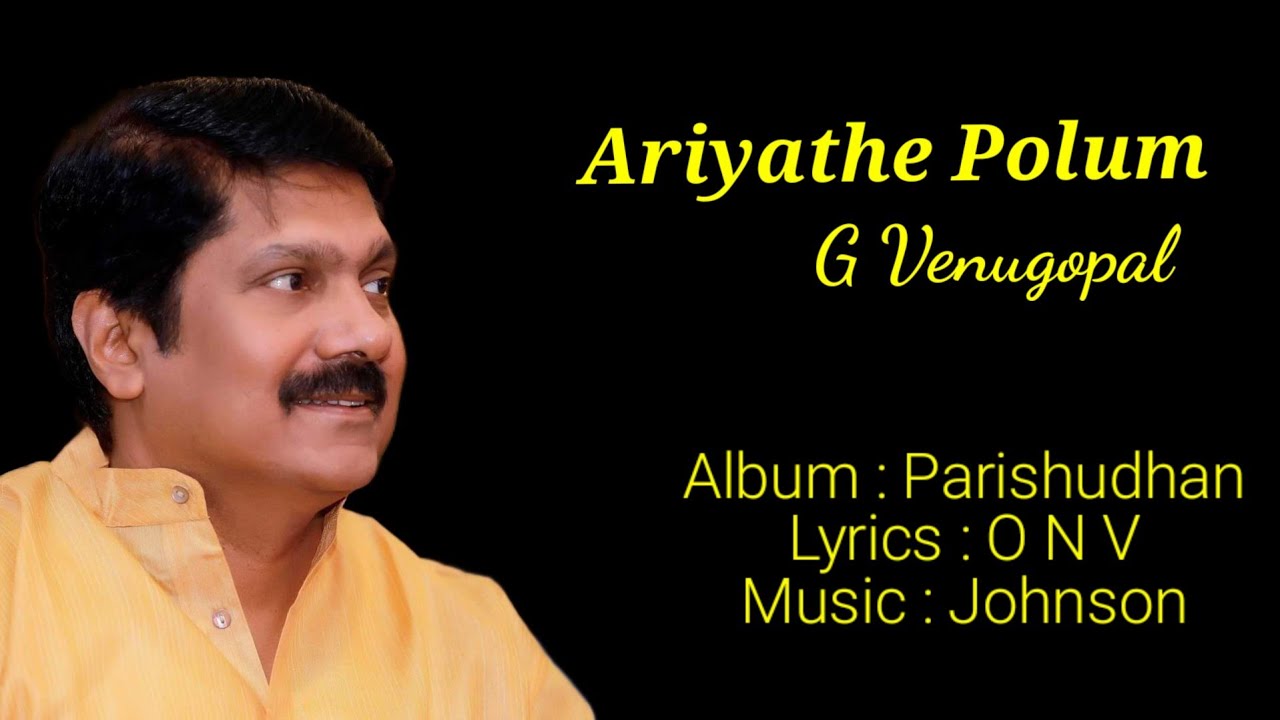 Ariyathe Polum | Johnson | G Venugopal - YouTube