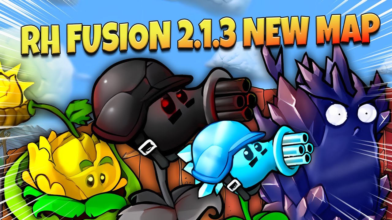 Plants vs Zombies RH Fusion 2.1.3 - PLANTS TỐI THƯỢNG MỚI, MAP MỚI ...