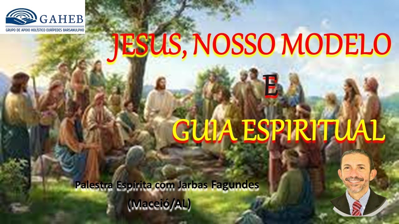 Jesus, nosso Modelo e Guia Espiritual - YouTube