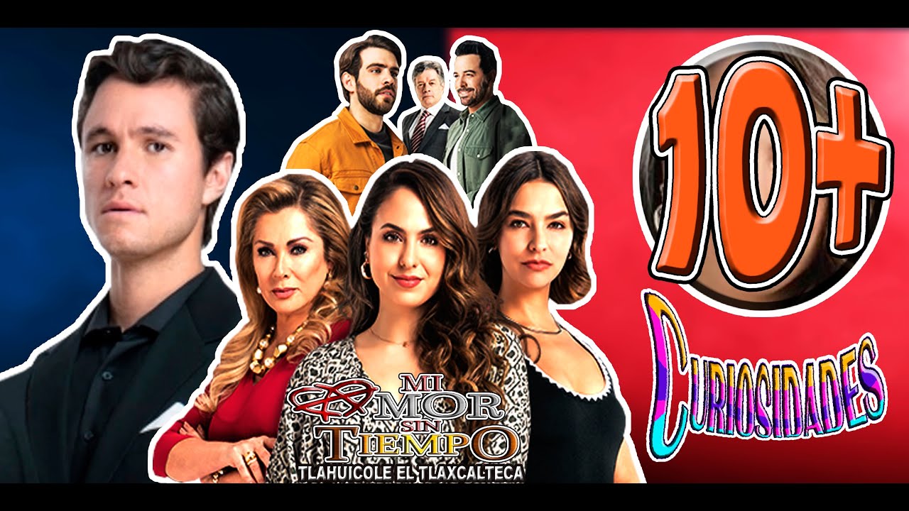 10 Cosas Que No Sabías De La Telenovela Mi Amor Sin Tiempo con Karla ...
