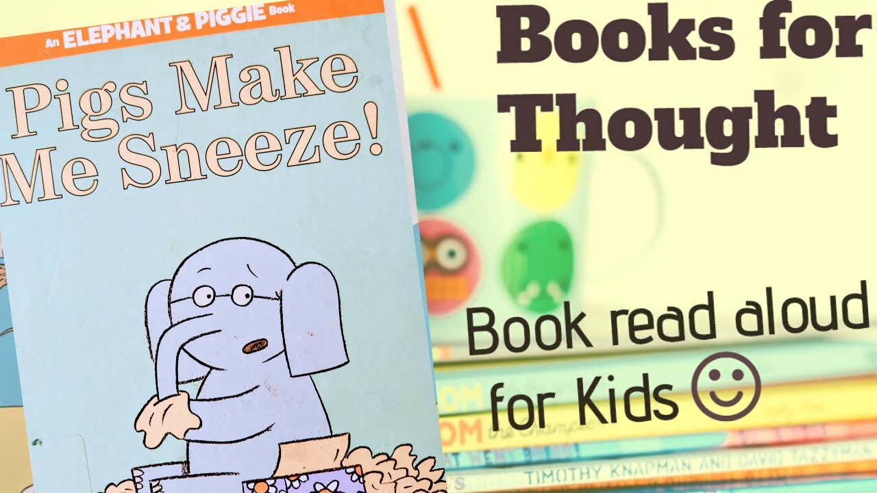 Kids books Read aloud by Kid - An Elephant and Piggie -Pigs make me ...