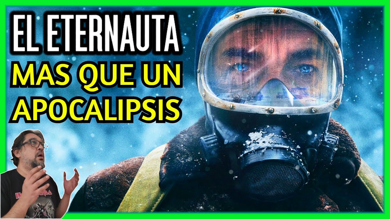 EL ETERNAUTA Serie NETFLIX 2025 | Temporada 1 Análisis, Resumen y FINAL ...