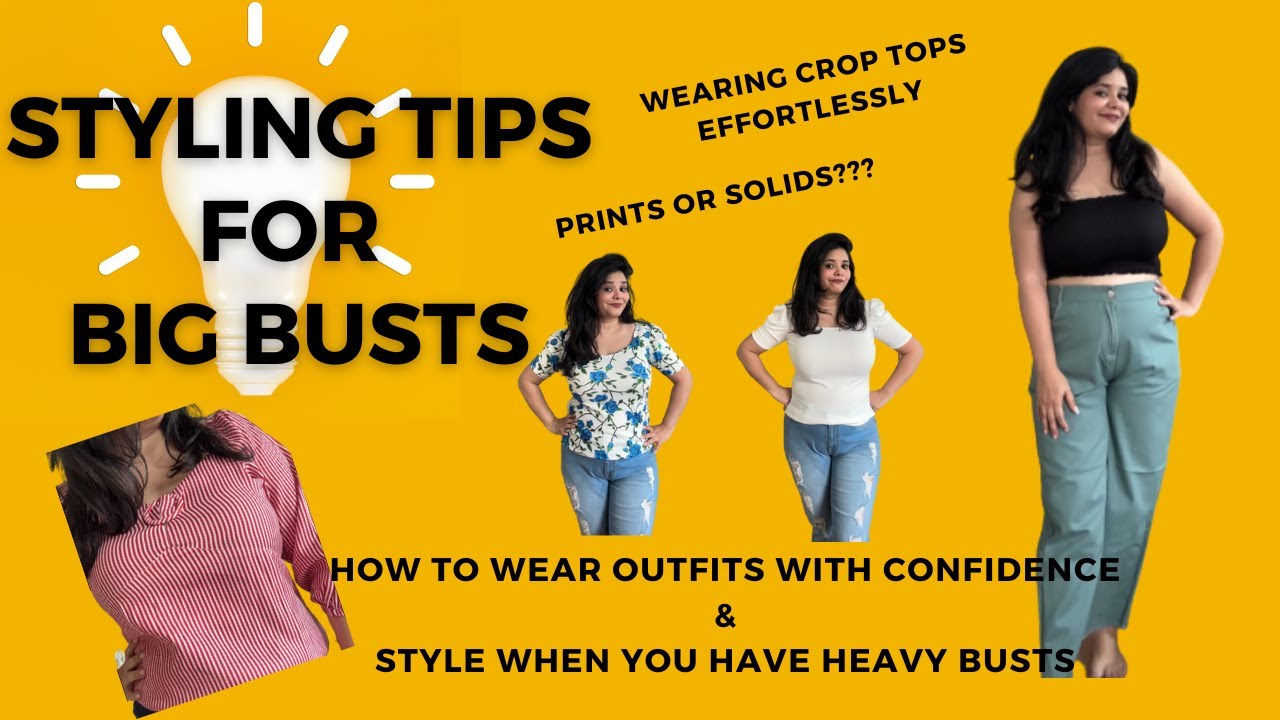 Styling Tips for Heavy Breasts | How to Style and look Confident with ...