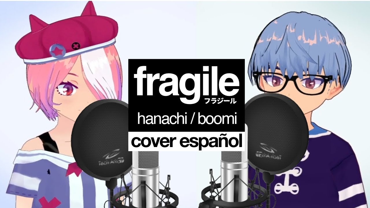 【COVER ESPAÑOL】Fragile (フラジール) nulut feat. Hanachi y Boomi - YouTube