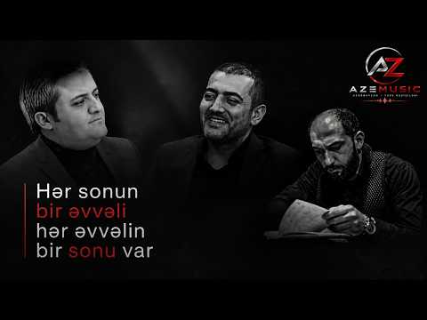 Hər sonun bir əvvəli hər əvvəlin bir sonu (Vüqar ,Ələkbər,Orxan)