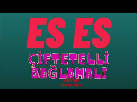 ESES ÇİFTETELLİ BAĞLAMALI