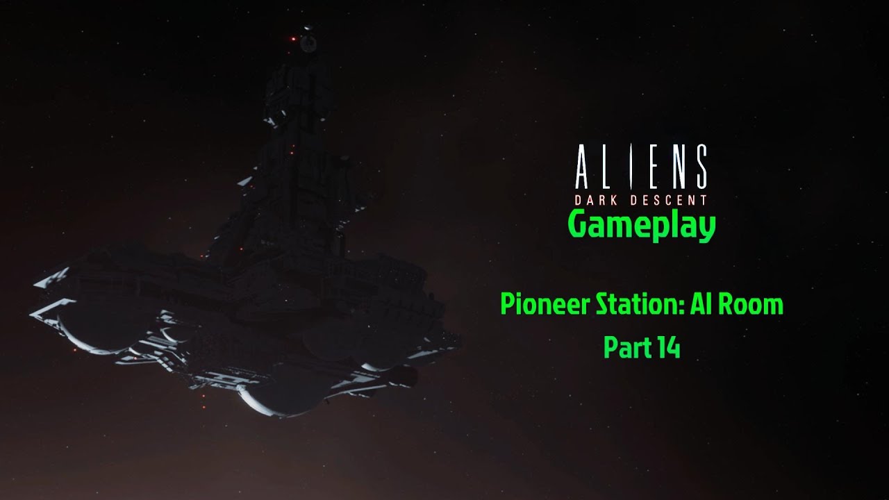 Aliens Dark Descent - Part 14 - Pioneer Station AI Room - YouTube