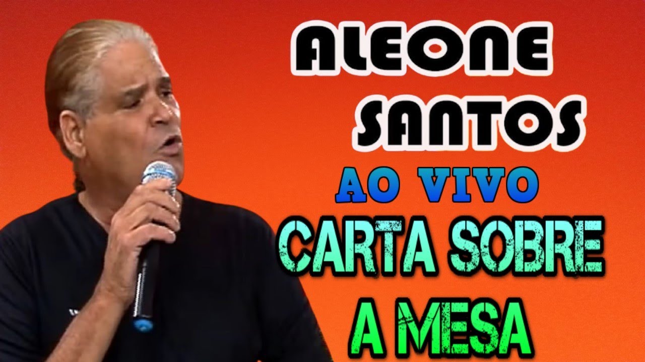 Aleone Santos - Carta Sobre a Mesa ( Ao Vivo ) - YouTube