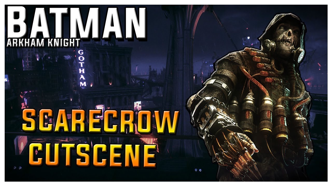 Batman Arkham Knight - Scarecrow Cutscene - YouTube