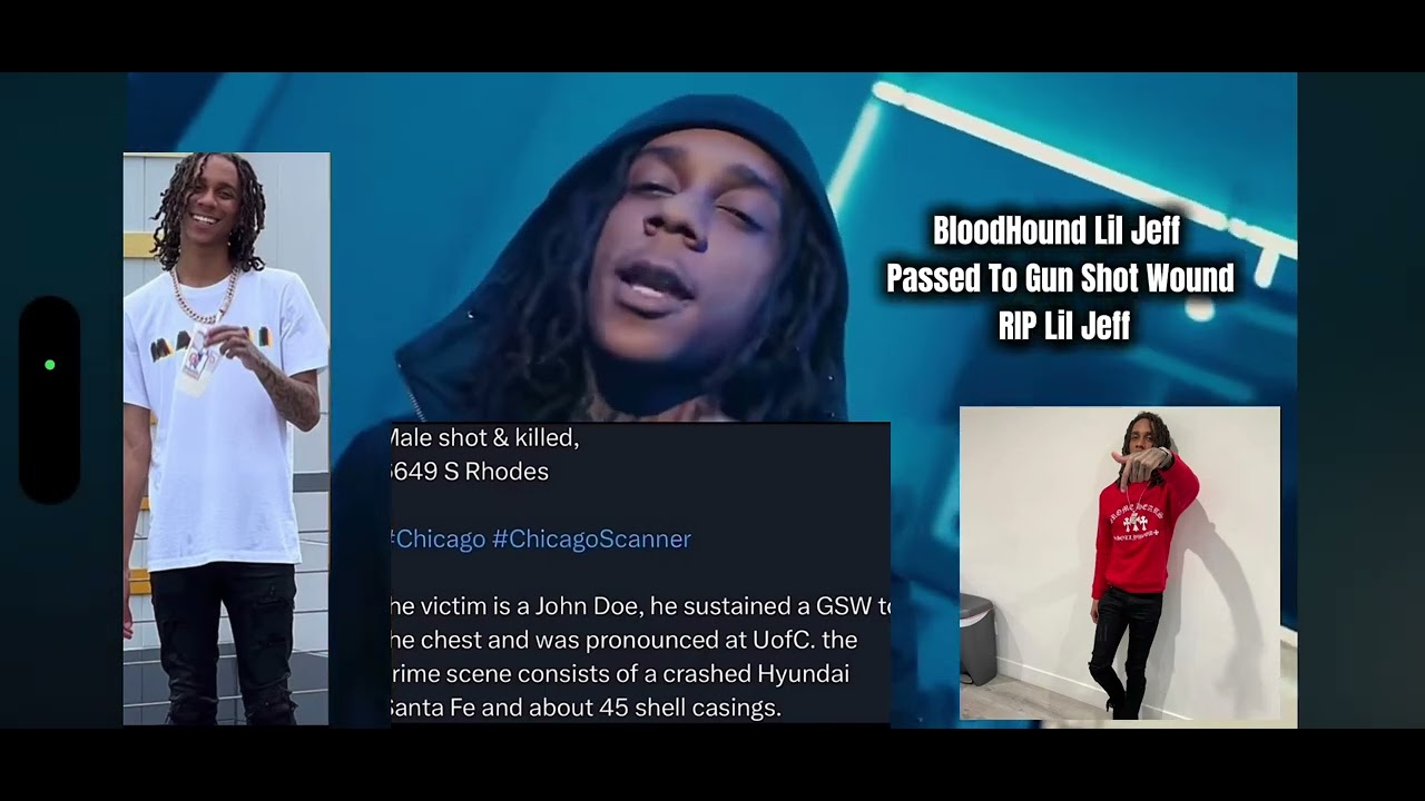 Bloodhound Lil Jeff SHOT & K*LLED IN CHICAGO OVER 45 ROUNDS FIRED!🕊️💥 ...