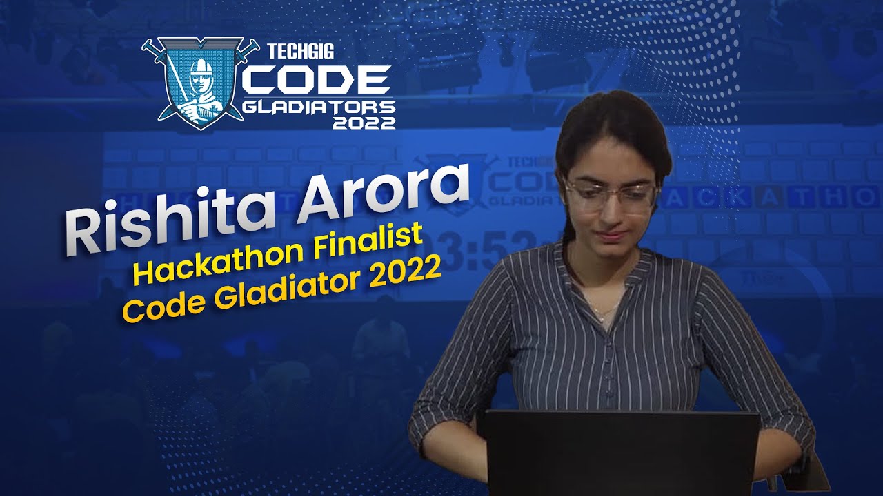 TechGig Code Gladiators 2022 Journey | By Rishita Arora | Hackathon Finalist - YouTube