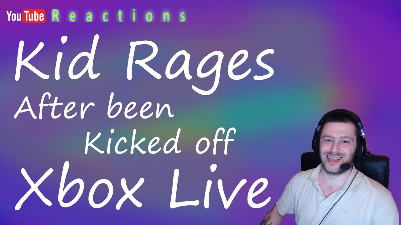 Reactions - Kid rages after been kicked off Xbox Live - YouTube