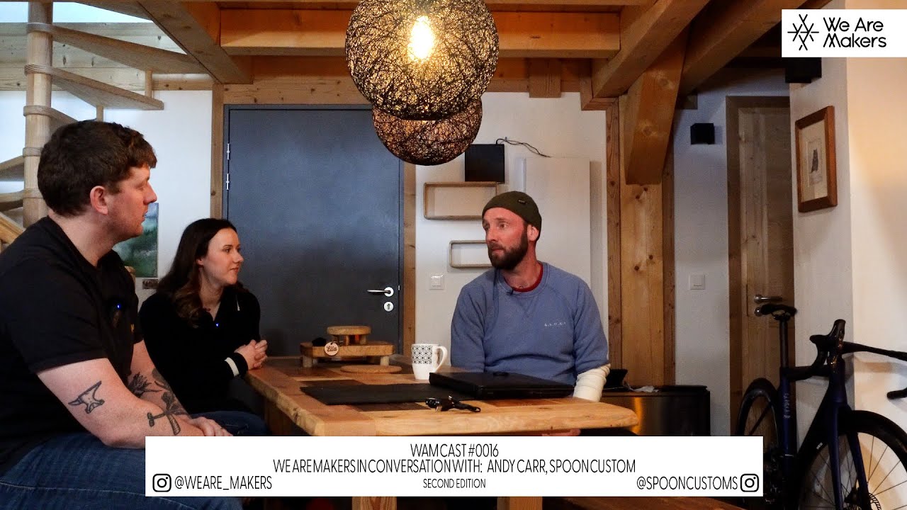 WE ARE MAKERS | WAM CAST #0016 - ANDY CARR, SPOON CUSTOMS - YouTube