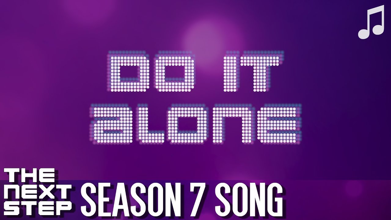 Do It Alone" ♪ - Songs from The Next Step - YouTube