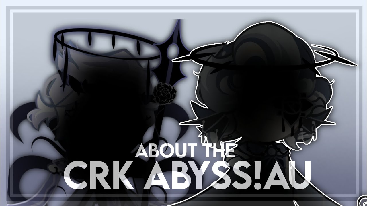 About The Abyss!AU || Cookie Run Kingdom AU - YouTube