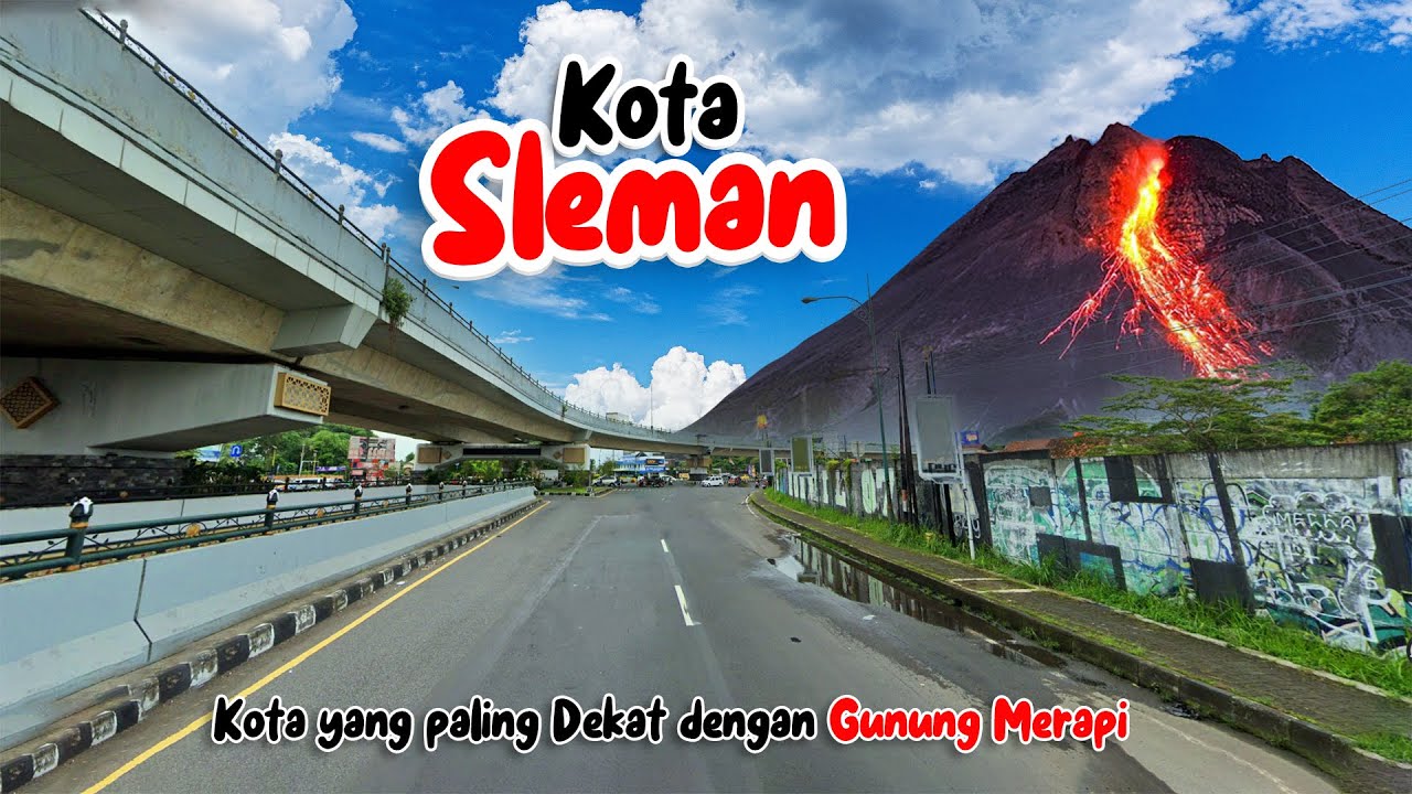 KOTA SLEMAN YOGYAKARTA | KOTA YANG DEKAT DENGAN GUNUNG MERAPI - YouTube