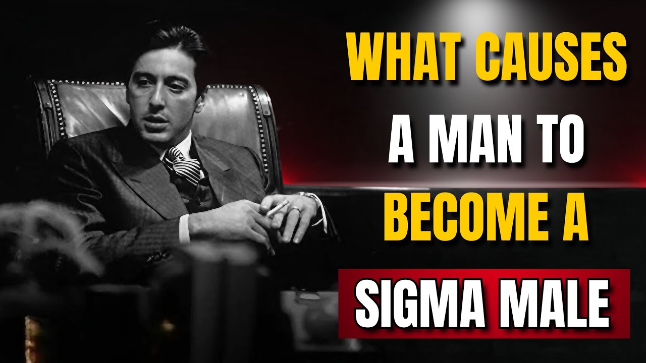 Sigma Male What Causes A Man To Embrace Independence ? - YouTube