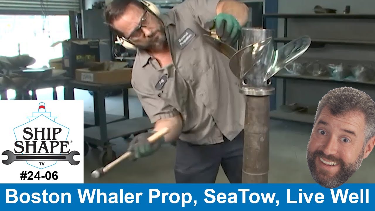Ship Shape TV #24-06 (FULL EPISODE) Whaler Prop, SeaTow, Live Well and ...