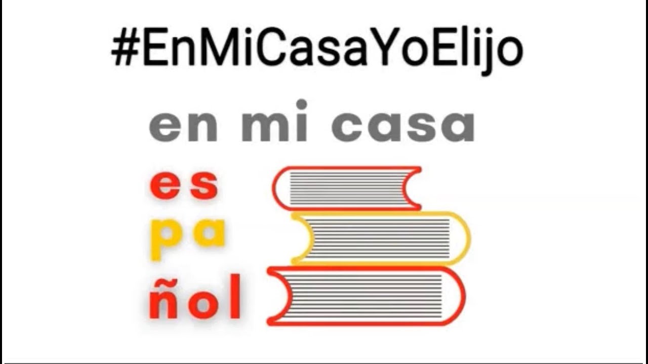 Yo elijo en español en casa y en el colegio - YouTube
