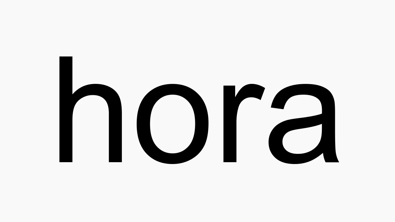 How to pronounce hora - YouTube