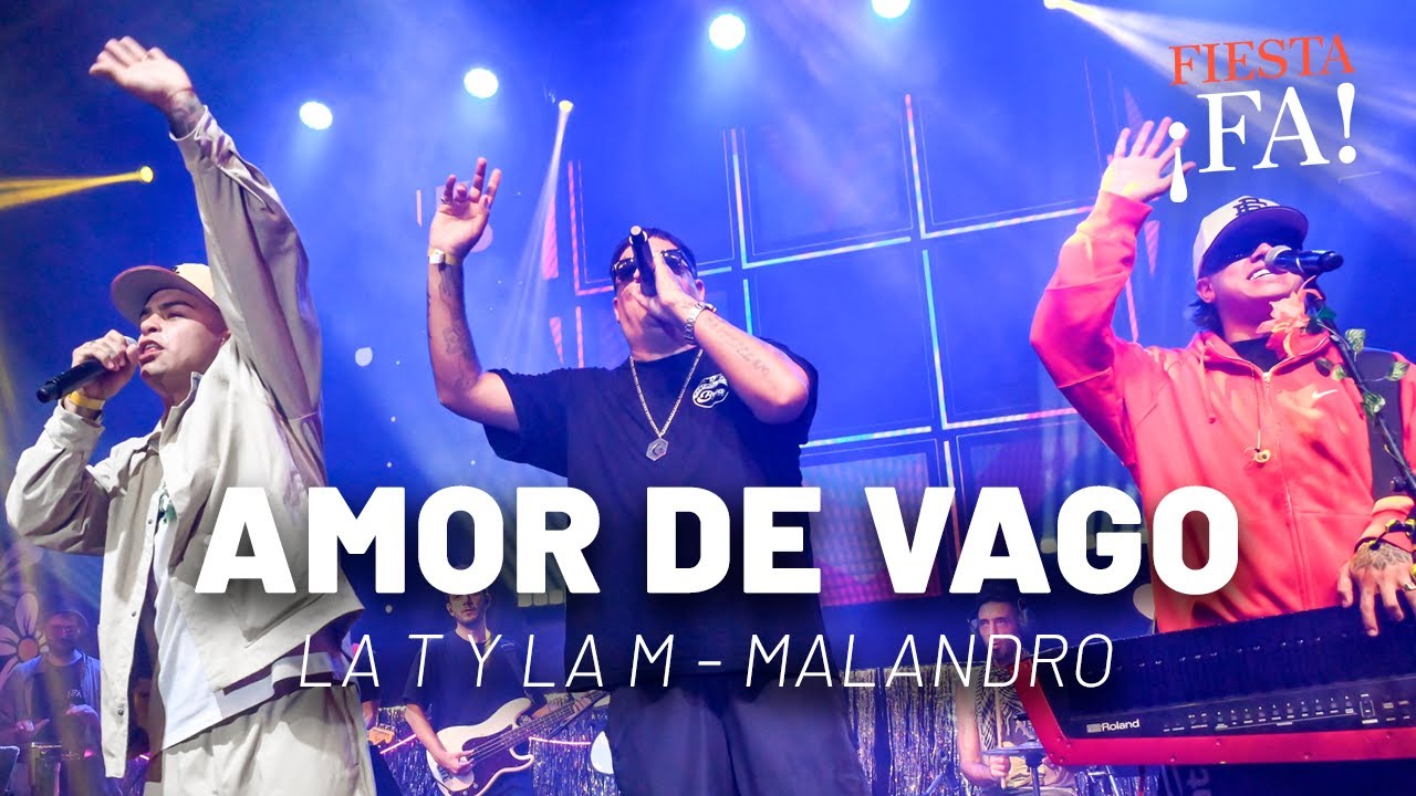 Amor de Vago – La T y la M / Malandro | FIESTA ¡FA! #13 Complejo C ...