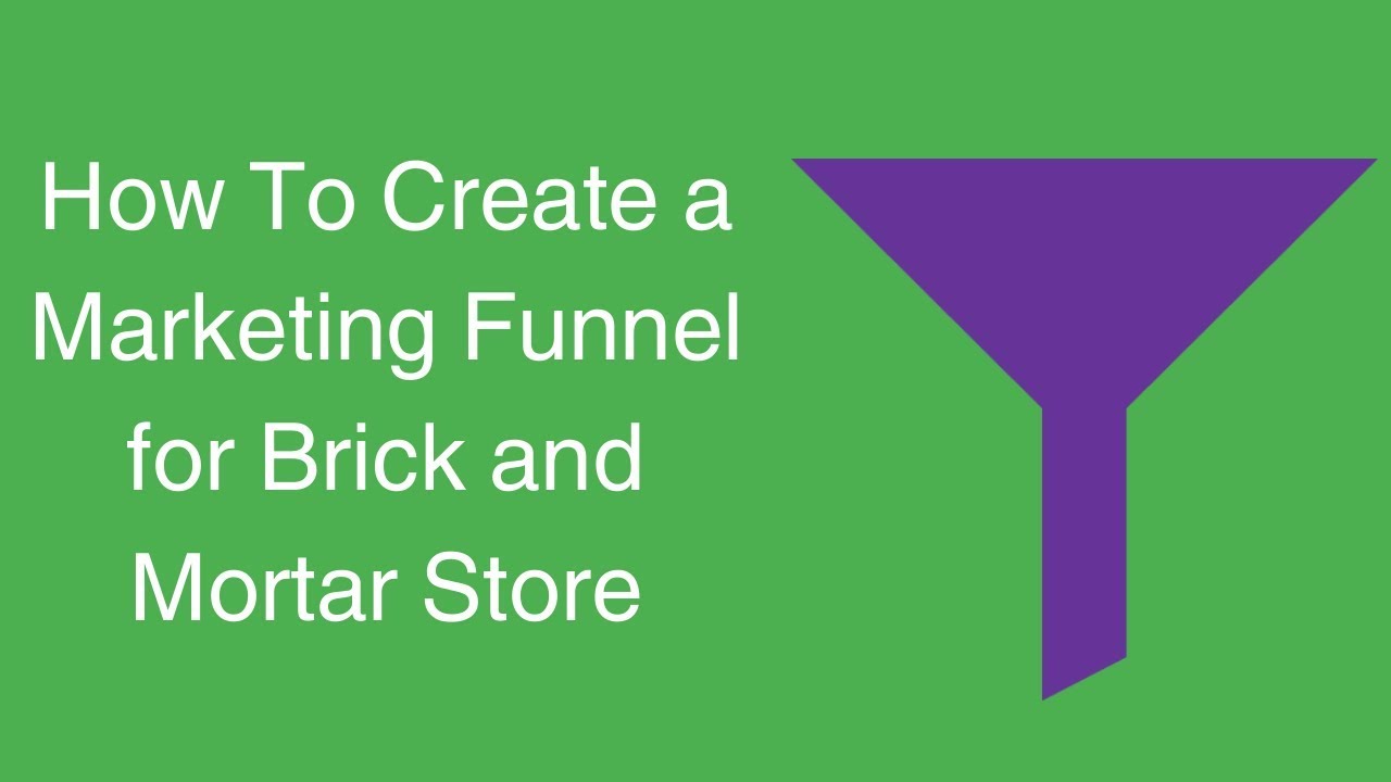 How To Create a Marketing Funnel for Brick and Mortar Store - YouTube