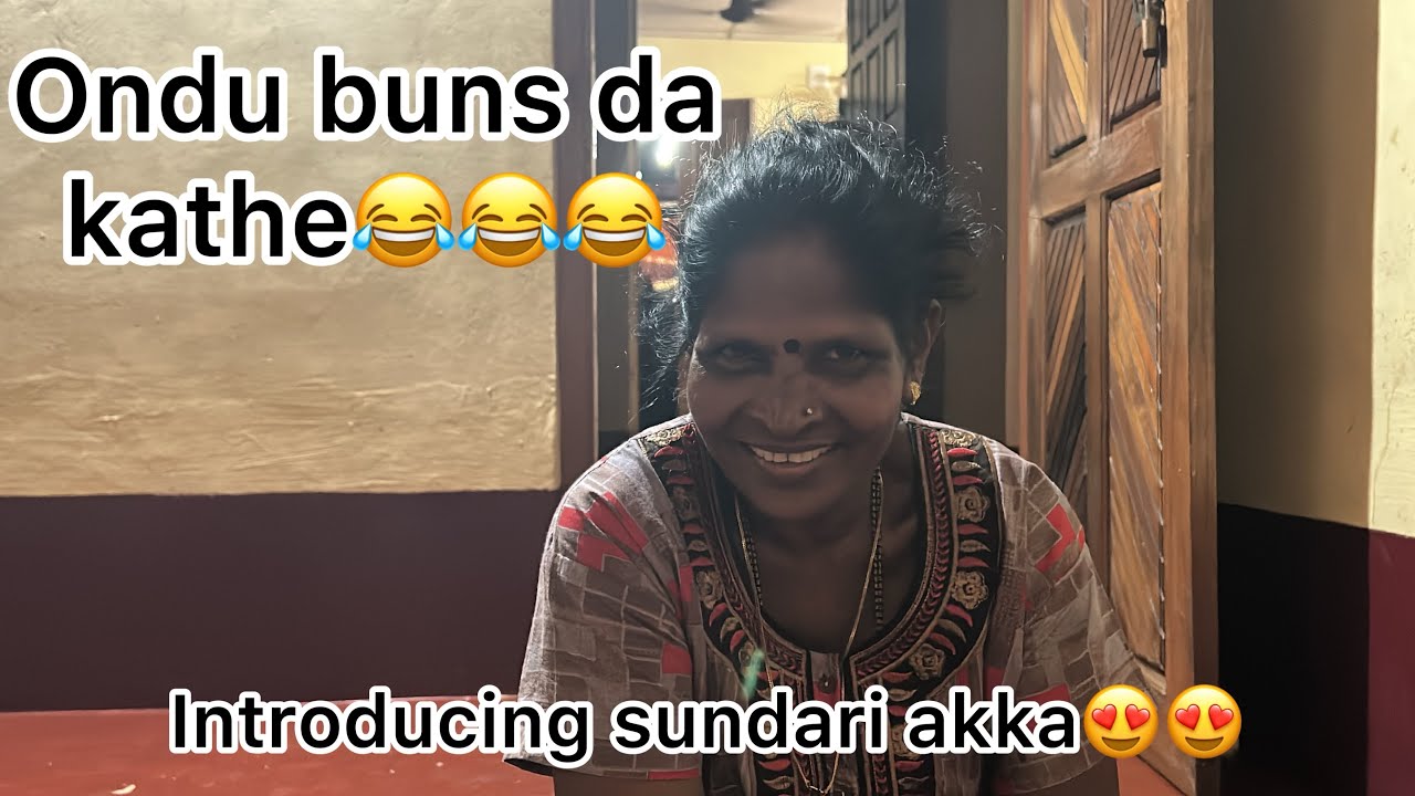 Ondu buns na kathe with SUNDARI AKKA😂 ️ || In introducing AMMA in my ...