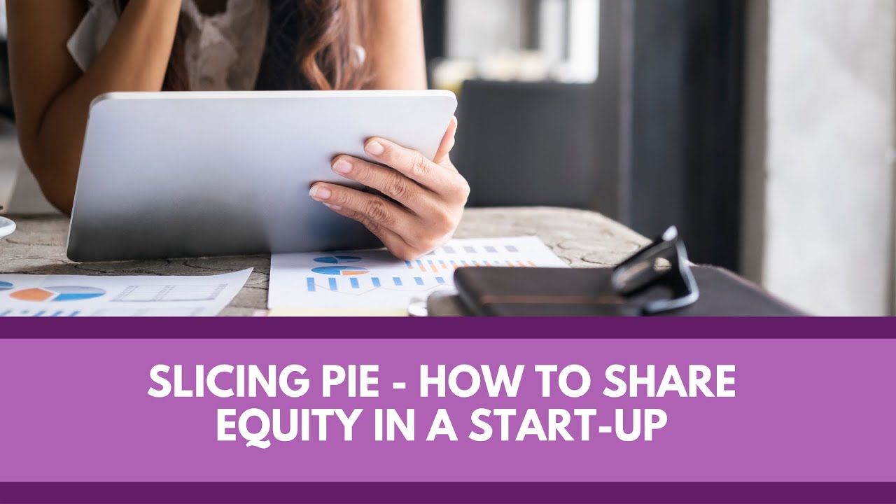 Slicing Pie - how to share equity in a start-up - YouTube