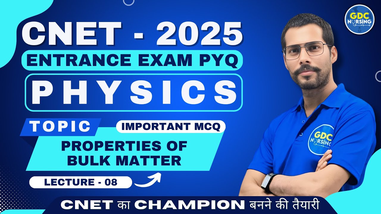 Properties Of Bulk Matter (Physics) | CNET Entrance Exam 2025 | - YouTube