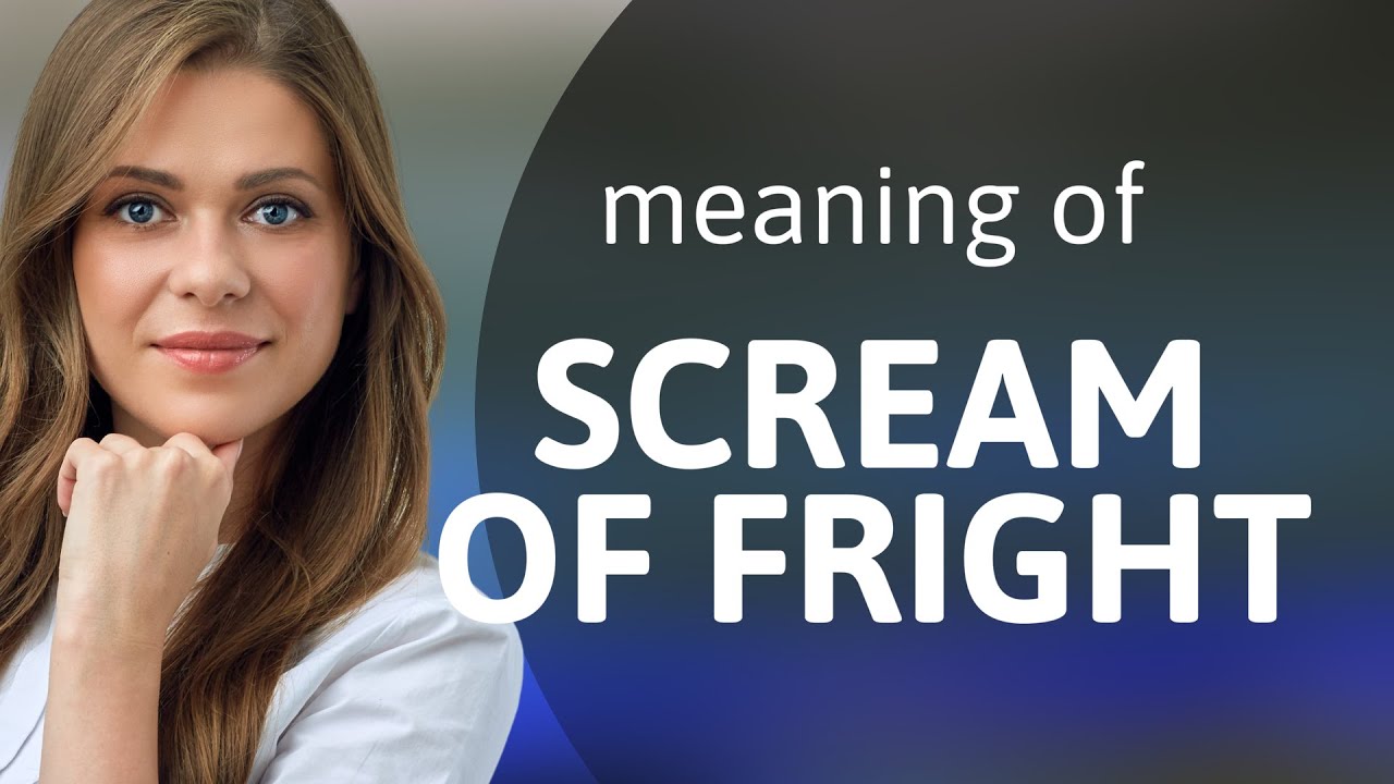 Understanding the Phrase "Scream of Fright": An English Learning ...