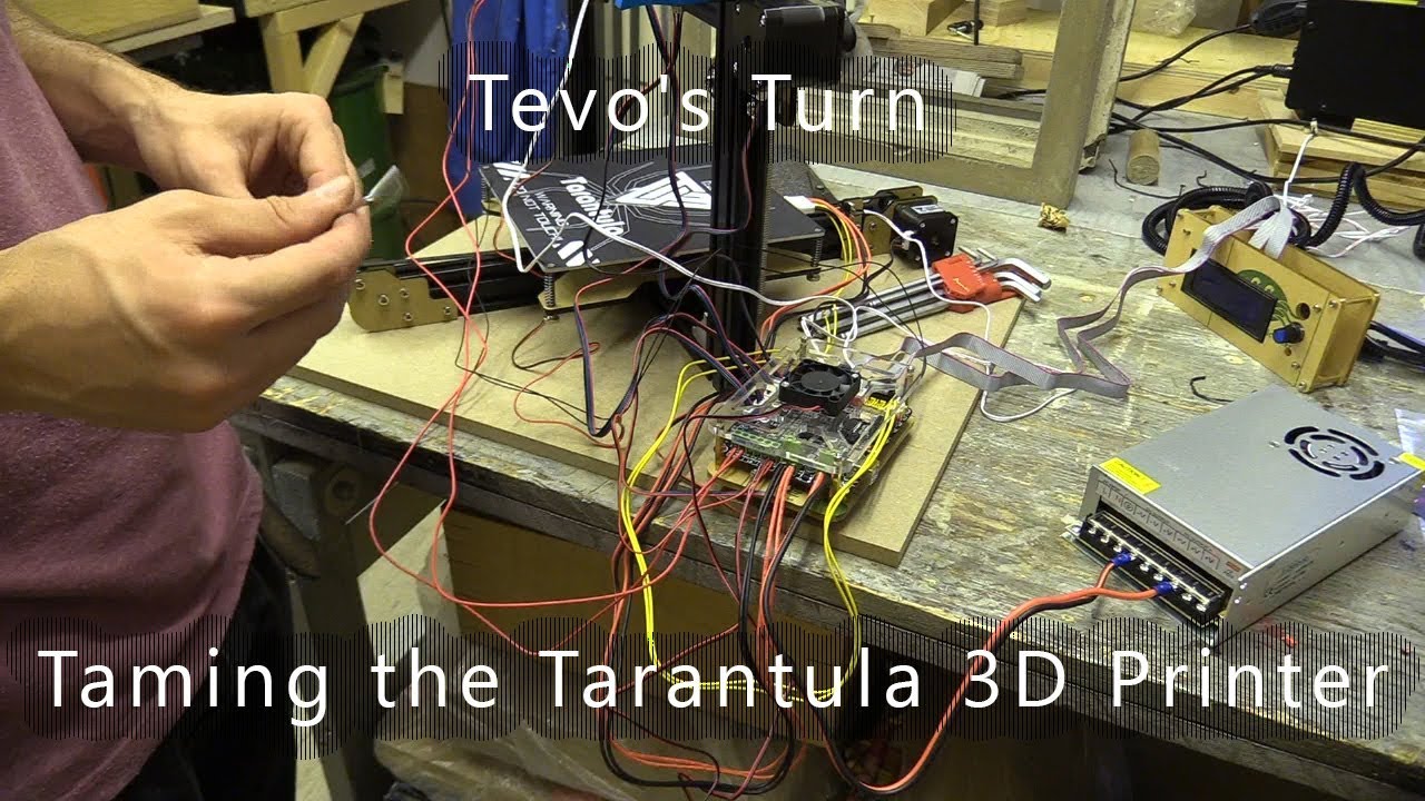 Tevo's Turn - Taming The Tarantula 3D Printer - YouTube