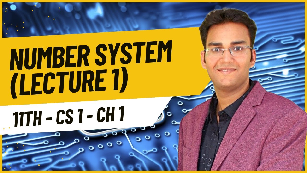 CS Ch-1- Number System Lecture 1 - YouTube