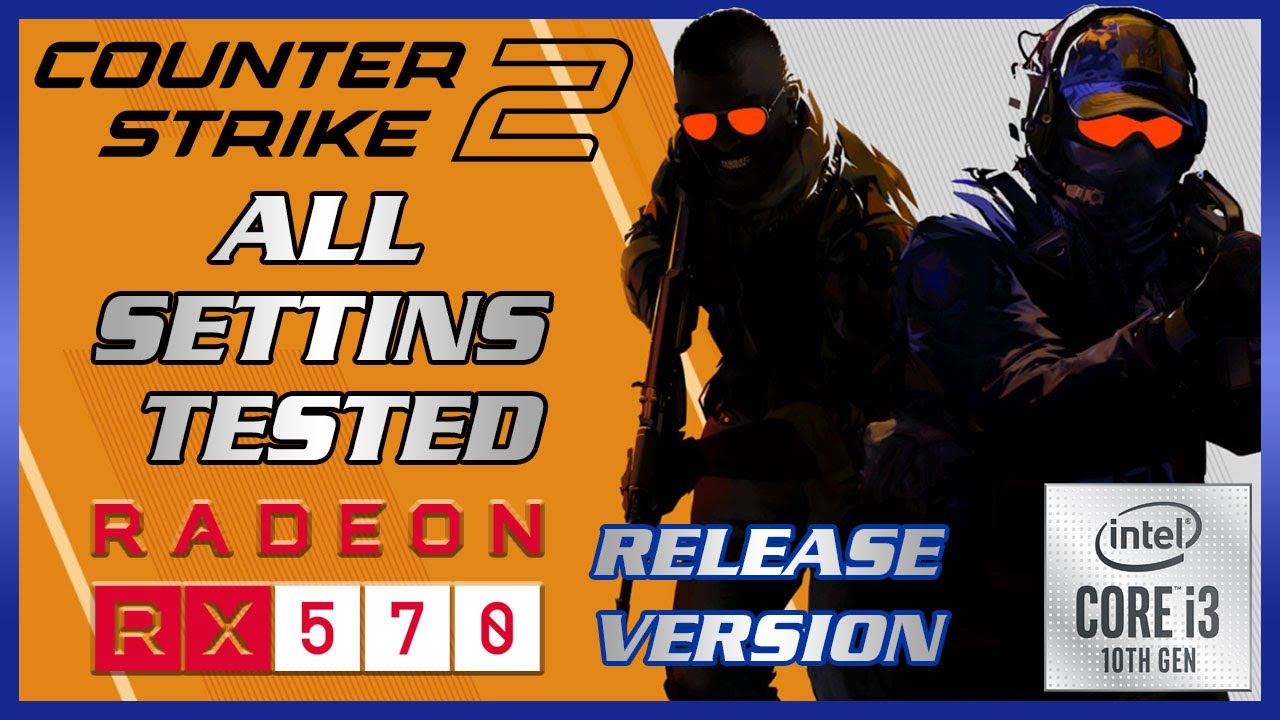 Counter-Strike 2 ( Release ) - RX 570 + i3-10105F | All Settings ...