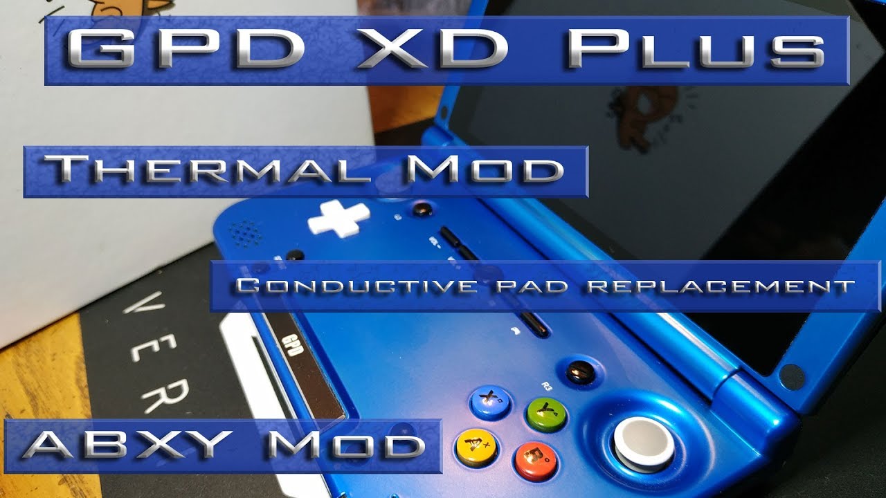 GPD XD Plus - 3 Mods : Thermal, Conductive Pads, ABXY - YouTube