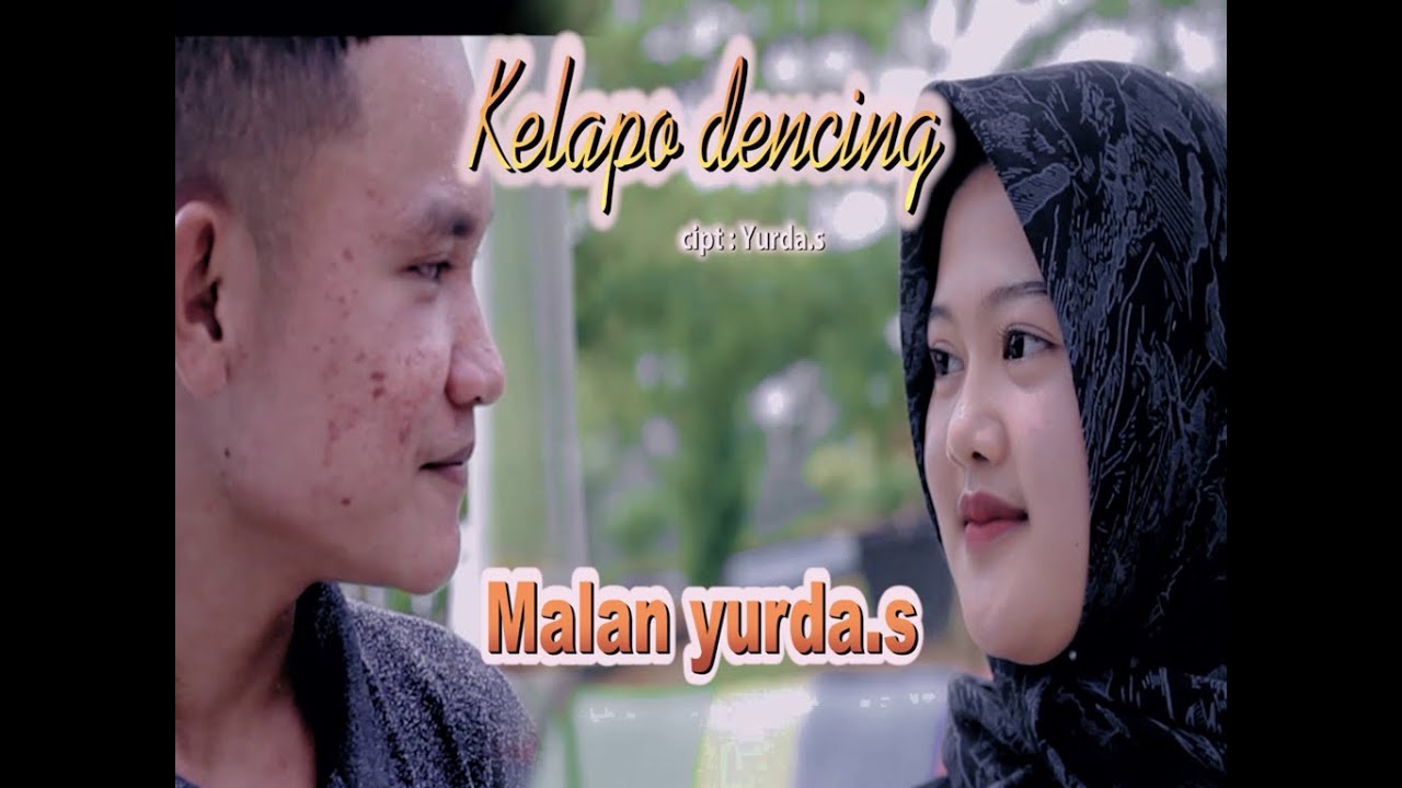 Kelapo dencing FT Malan Yurda (cipt:Yurda.s)(official musik video ...