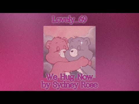 We Hug Now- Sydney Rose (slowed/reverb+lyrics) - YouTube