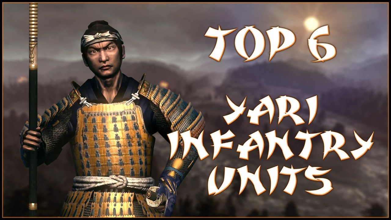 TOP 6 YARI INFANTRY UNITS - Total War: Shogun 2! - YouTube